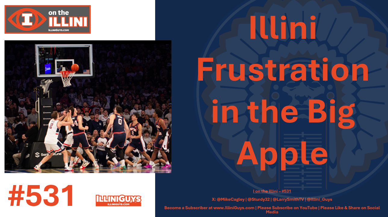 Illini Frustration in the Big Apple #531 - YouTube Edition - IlliniGuys.com