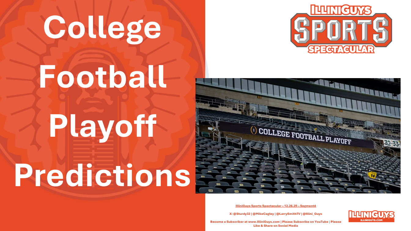 CFP Predictions 12.26.25 Seg 4 - YouTube Edition - IlliniGuys.com